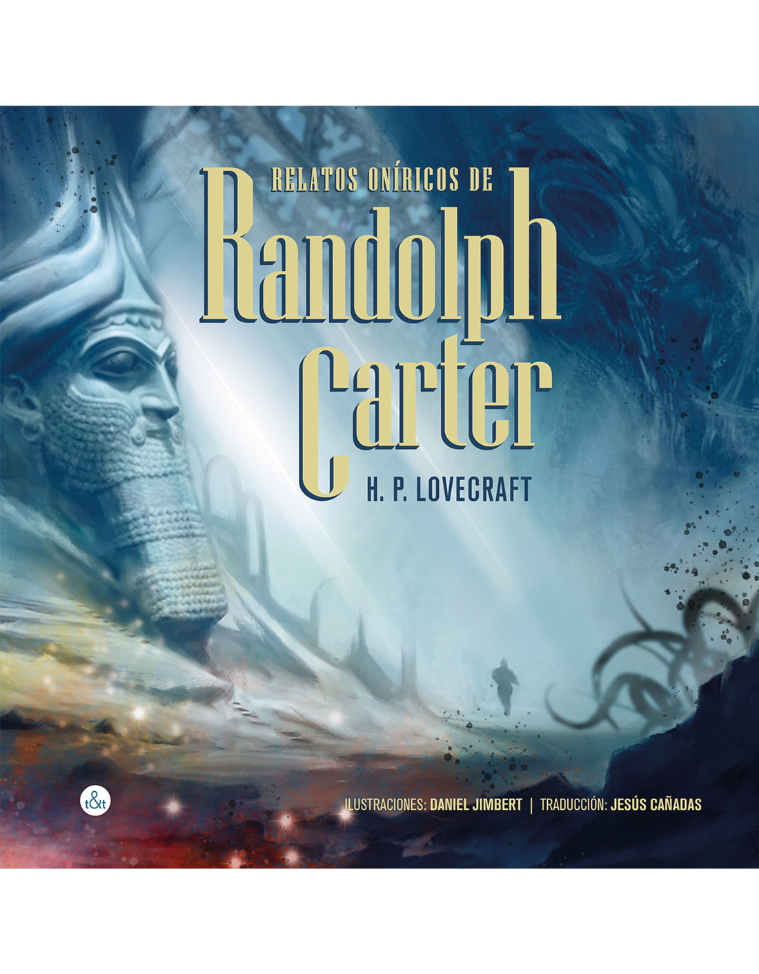 Relatos oniricos de Randolph Carter – Ediciones T&T